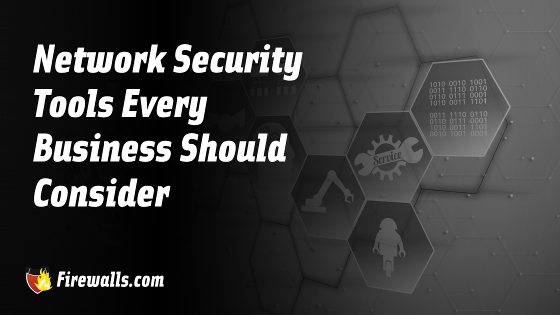 Network Security Tools - Firewalls.com
