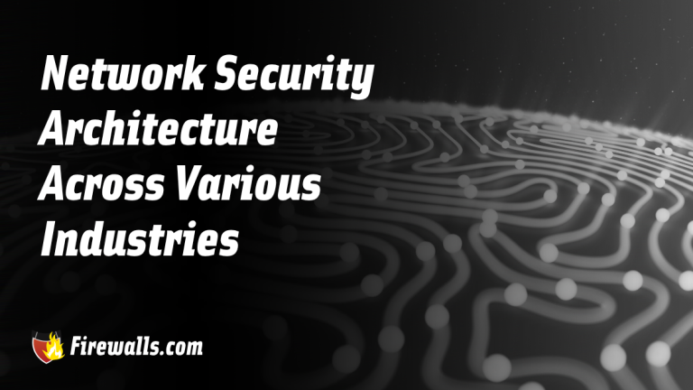 Network Security Architecture - Firewalls.com