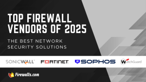 Top Firewall Vendors of 2025 - Firewalls.com