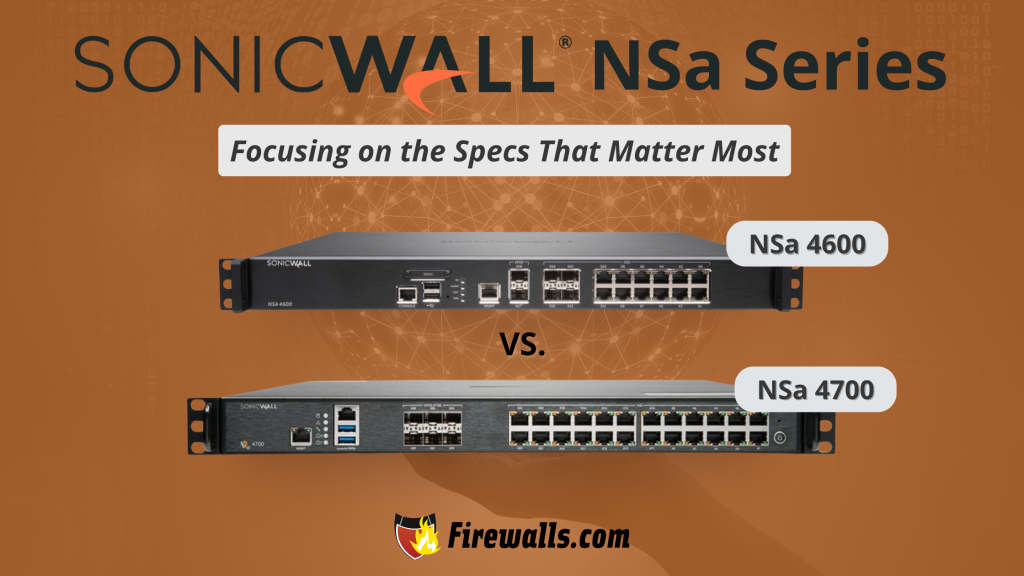 SonicWall NSa 4600 vs NSa 4700 - Firewalls.com