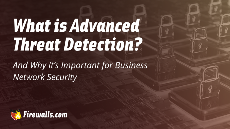 What is Advanced Threat Detection? - Firewalls.com