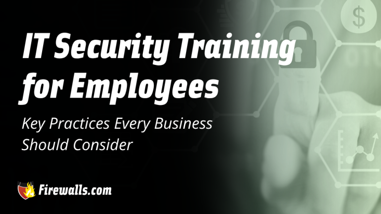 IT Security Training for Employees: Steps to Consider - Firewalls.com